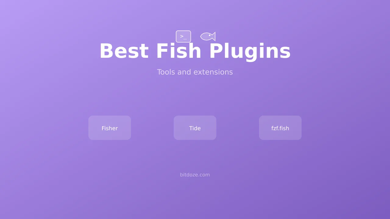 Best Fish Shell Plugins & Tools (Oh My Fish, Fisher)